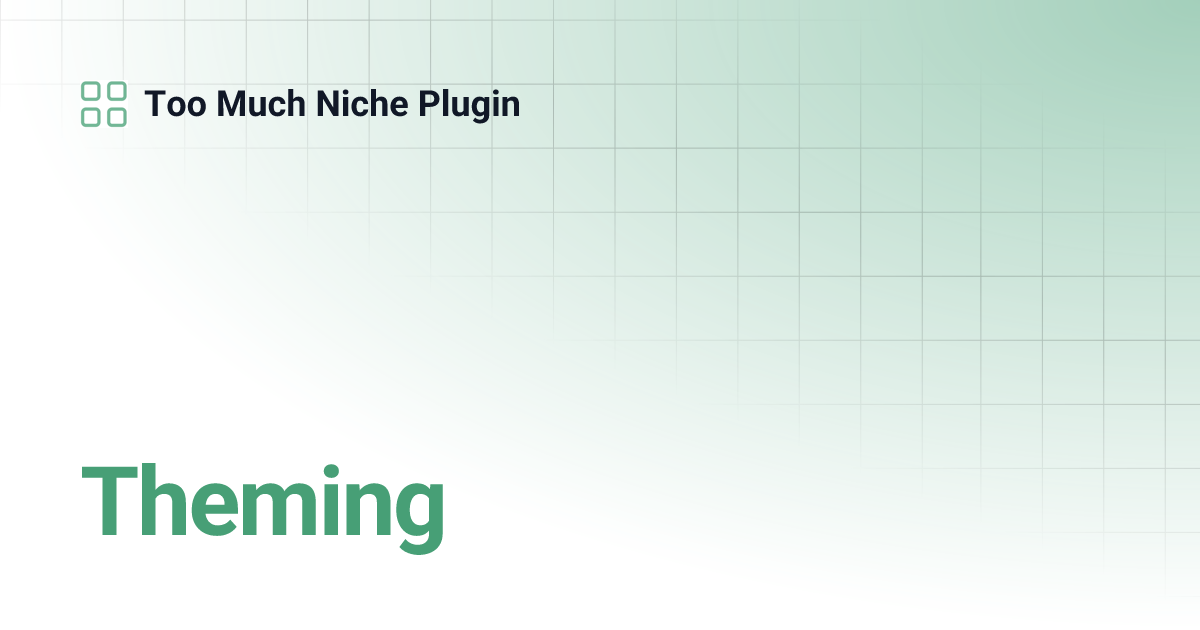 Theming | Too Much Niche Plugin
